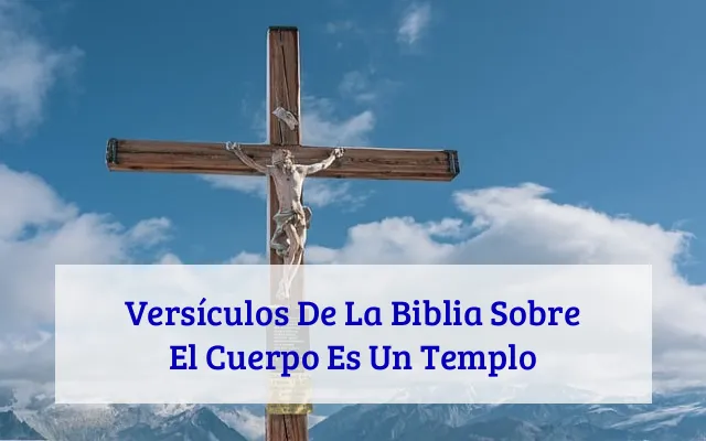 80+ Versículos De La Biblia Sobre El Cuerpo Es Un Templo